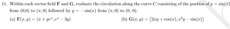 Solved Within Each Vector Field F And G Evaluate The Chegg