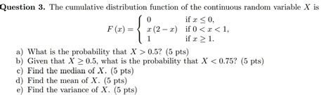 Solved Question 3 The Cumulative Distribution Function Of The Continuous Random Variable X Is If X