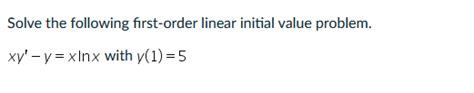 Solved Solve The Following First Order Linear Initial V