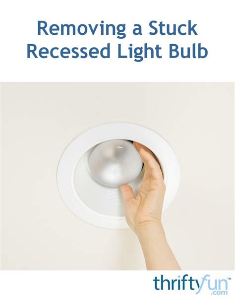 Remove Stuck Ceiling Light Bulb Shelly Lighting