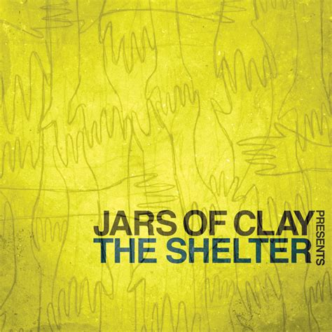 Jars Of Clay Jars Of Clay Presents The Shelter