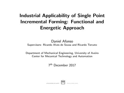 Pdf Industrial Applicability Of Single Point Incremental Forming Functional And Energetic