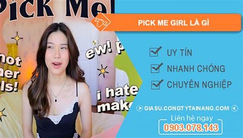 Pick Me Girl Là Gì Tìm Hiểu Và Phân Tích Trung Tâm Gia Sư Tài Năng