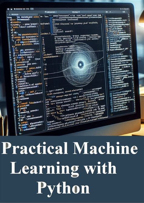 Practical Machine Learning With Python Roadmap To Building Real World