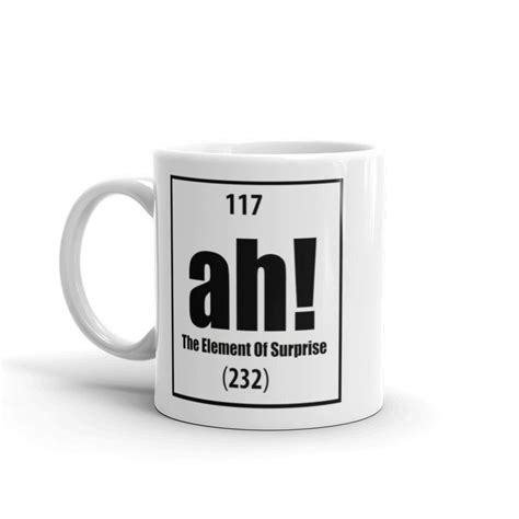 Funny Coffee Mug Ah The Element Of Surprise Etsy