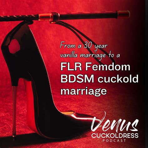 From A 30 Year Vanilla Marriage To A Flr Femdom Bdsm Cuckold Marriage