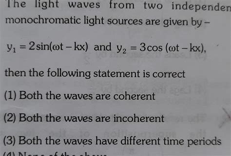 [answered] The Light Waves From Two Independen Monochromatic Light Kunduz