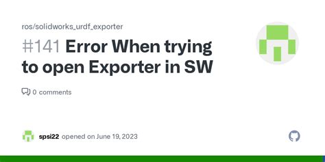 Error When Trying To Open Exporter In Sw · Issue 141 · Rossolidworks