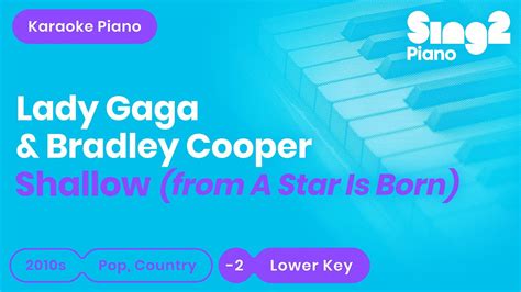Shallow Lady Gaga Bradley Cooper A Star Is Born Lower Key Piano Shallow Lady Gaga Bradley Cooper A Star Is Born Lower Key Piano