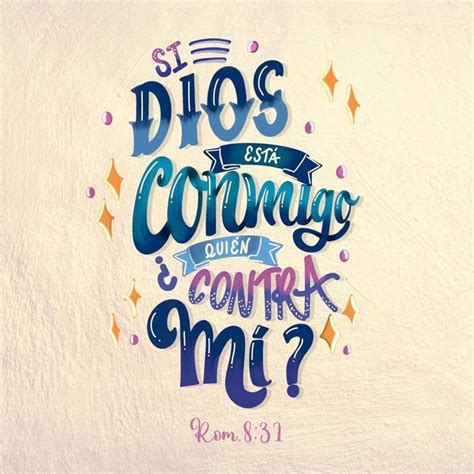 Si Dios Es Por Nosotros Si Dios Conmigo Quien Contra Mi Frases Las