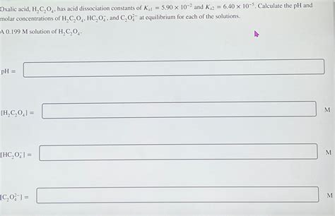 Solved Oxalic Acid H2c2o4 ﻿has Acid Dissociation Constants