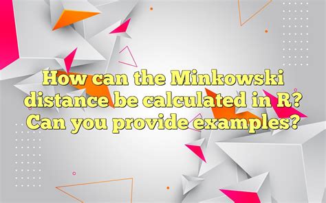 How Can The Minkowski Distance Be Calculated In R Can You Provide Examples