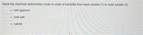 Solved Rank The Chemical Sedimentary Rocks In Order Of S