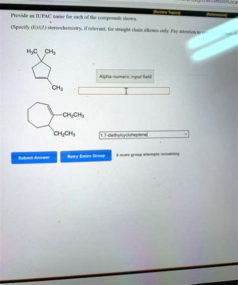 Provide An Iupac Name For Each Of The Compounds Shown Specify Ez Stereochemistry If