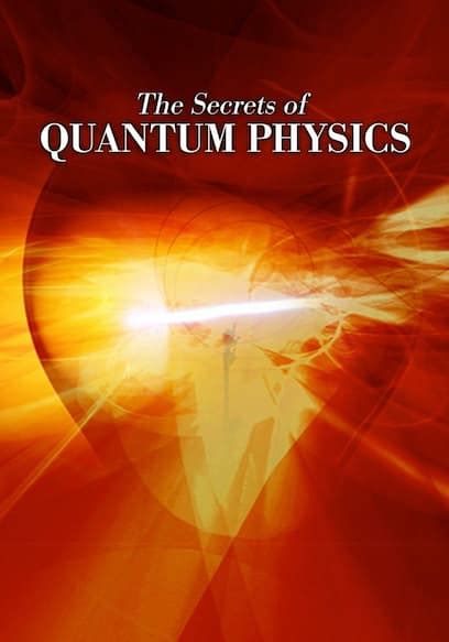 Watch The Secrets Of Quantum Physics Streaming Online Tubi Free Tv