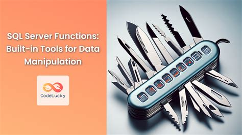 Sql Server Functions Built In Tools For Data Manipulation Codelucky
