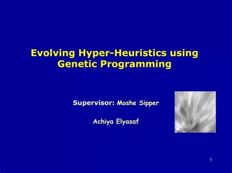 PPT Evolving Hyper Heuristics Using Genetic Programming PowerPoint Presentation ID