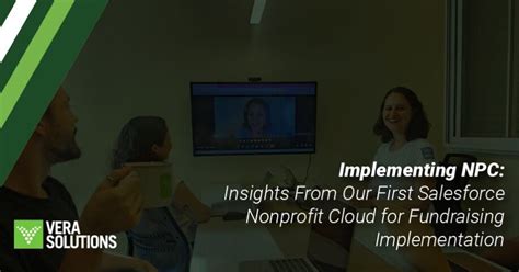Salesforce Npc For Fundraising Implementation Vera Solutions