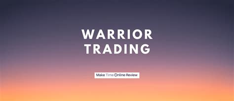 Warrior Trading Review Can Traders Learn From This Course Make Time