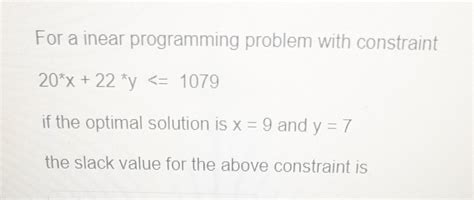 Solved For A Inear Programming Problem With Constraint