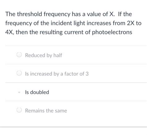 Solved The Threshold Frequency Has A Value Of X If The