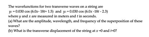 Solved The Wavefunctions For Two Transverse Waves On A