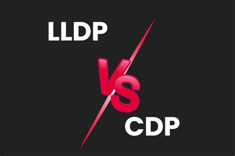lldp vs cdp discovery protocol understanding the differences