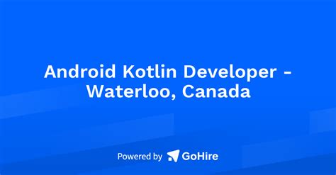 Android Kotlin Developer Waterloo Canada At Forhyre Jobs At Forhyre