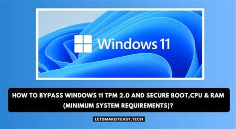 How To Bypass Windows 11 Tpm 2 0 And Secure Boot Cpu And Ram Minimum System Requirements R