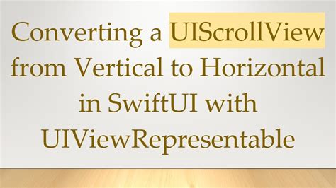 Converting A Uiscrollview From Vertical To Horizontal In Swiftui With