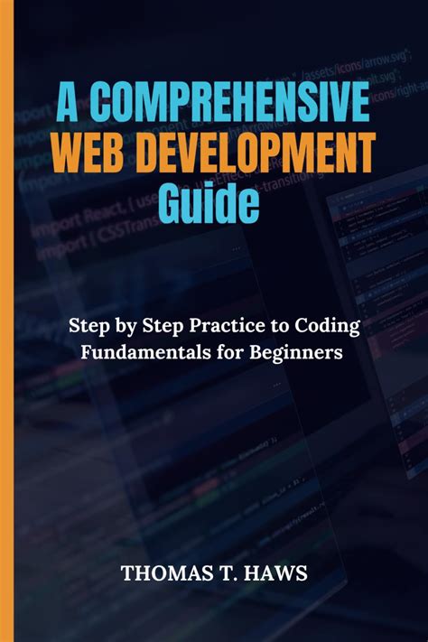 A Comprehensive Web Development Guide Step By Step Practice To Coding Fundamentals For