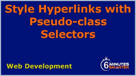 Style Hyperlinks With Pseudo Class Selectors Youtube