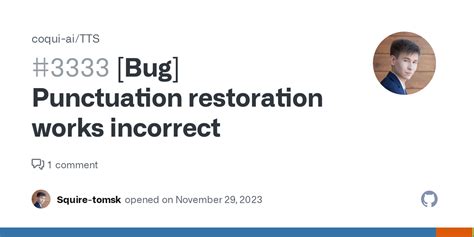 Bug Punctuation Restoration Works Incorrect · Issue 3333 · Coqui Ai