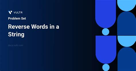 151 Reverse Words In A String Solutions And Explanation Vultr Docs