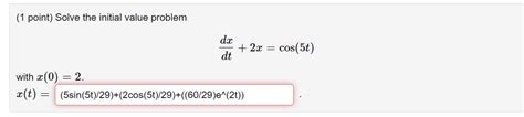 Solved 1 Point Solve The Initial Value Problem Dx 2x