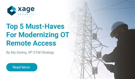 Top 5 Must Haves For Modernizing Ot Remote Access Xage Security
