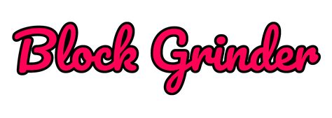 Block Grinder By Milo