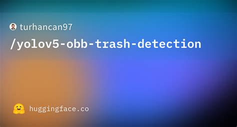 Turhancan97 Yolov5 Obb Trash Detection Hugging Face