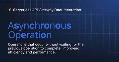 Asynchronous Operation Serverless Api Gateway Documentation
