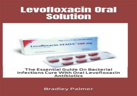 Ppt Download Levofloxacin Oral Solution The Essential Guide On Bacterial Infections