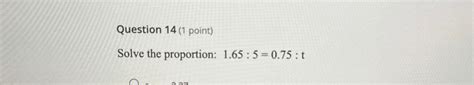 Solved Question 14 1 ﻿pointsolve The Proportion