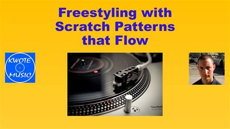Freestyling With Scratch Patterns That Flow Youtube