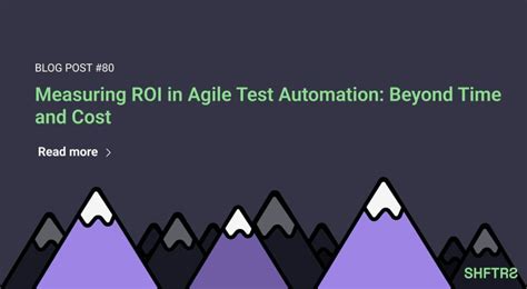 Shftrs On Linkedin Measuring Roi In Agile Test Automation Beyond Time And Cost