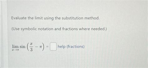 Solved Evaluate The Limit Using The Substitution Methoduse