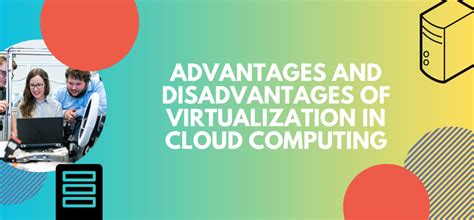 Advantages And Disadvantages Of Virtualization In Cloud Computing