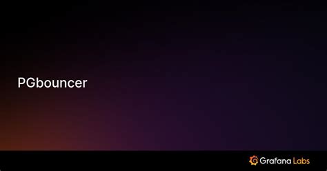 Pgbouncer Grafana Labs