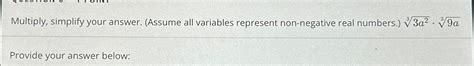 Solved Multiply Simplify Your Answer Assume All Variables