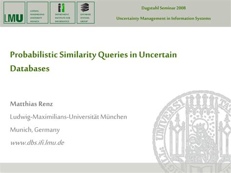 Ppt Probabilistic Similarity Queries In Uncertain Databases Powerpoint Presentation Id
