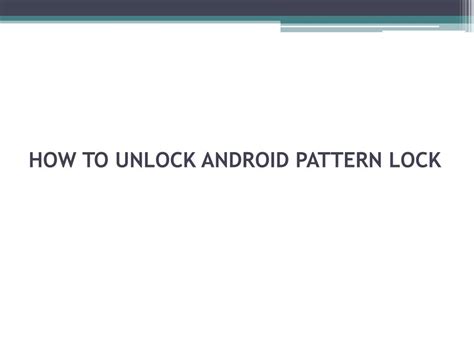 ppt how to unlock android pattern lock powerpoint presentation free download id 7140422