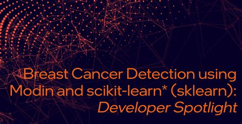 breast cancer detection using modin and scikit learn sklearn
